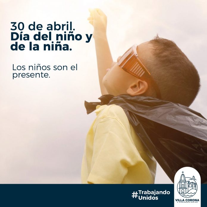 DÍA DEL NIÑO Y DE LA NIÑA - H. Ayuntamiento de Villa Corona ...